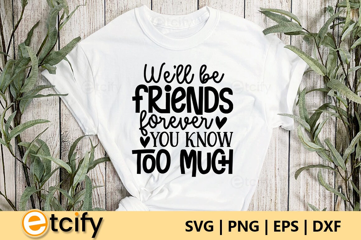 Friendship Quotes Svg Bundle, Friendship SVG, Friendship Quotes, Best ...