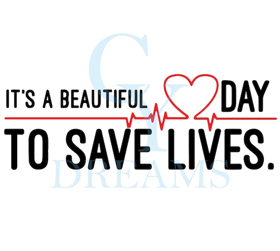 Grey's Anatomy Its A Beautiful Day to Save Lives Cricut - Etsy