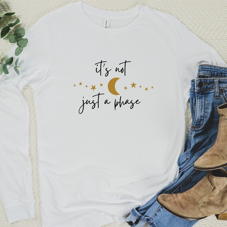 It's Not Just a Phase Shirt Not Just a Phase Sweatshirt | Etsy