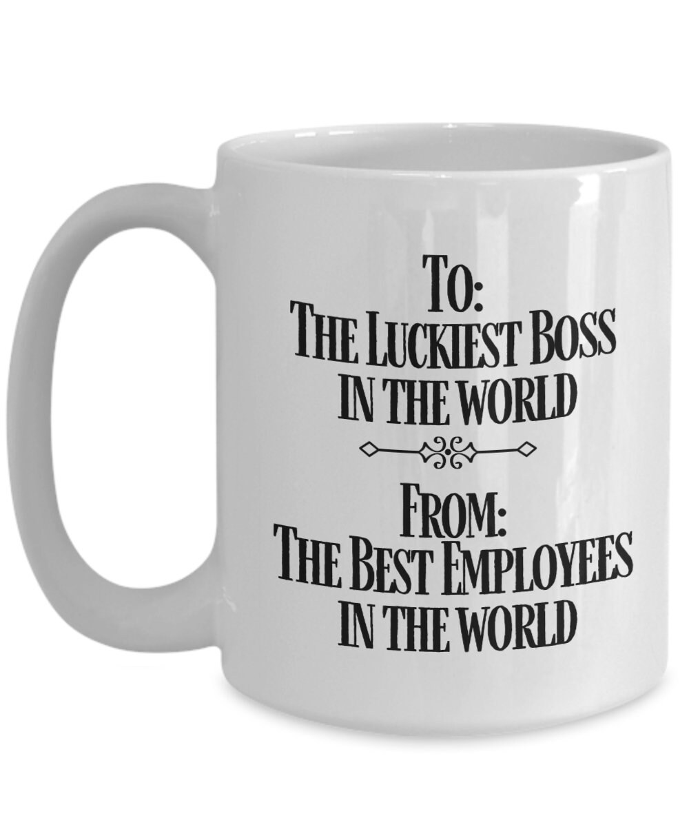 The Luckiest Boss in the World 15oz Coffee Mug -funny Gift for Boss Day ...