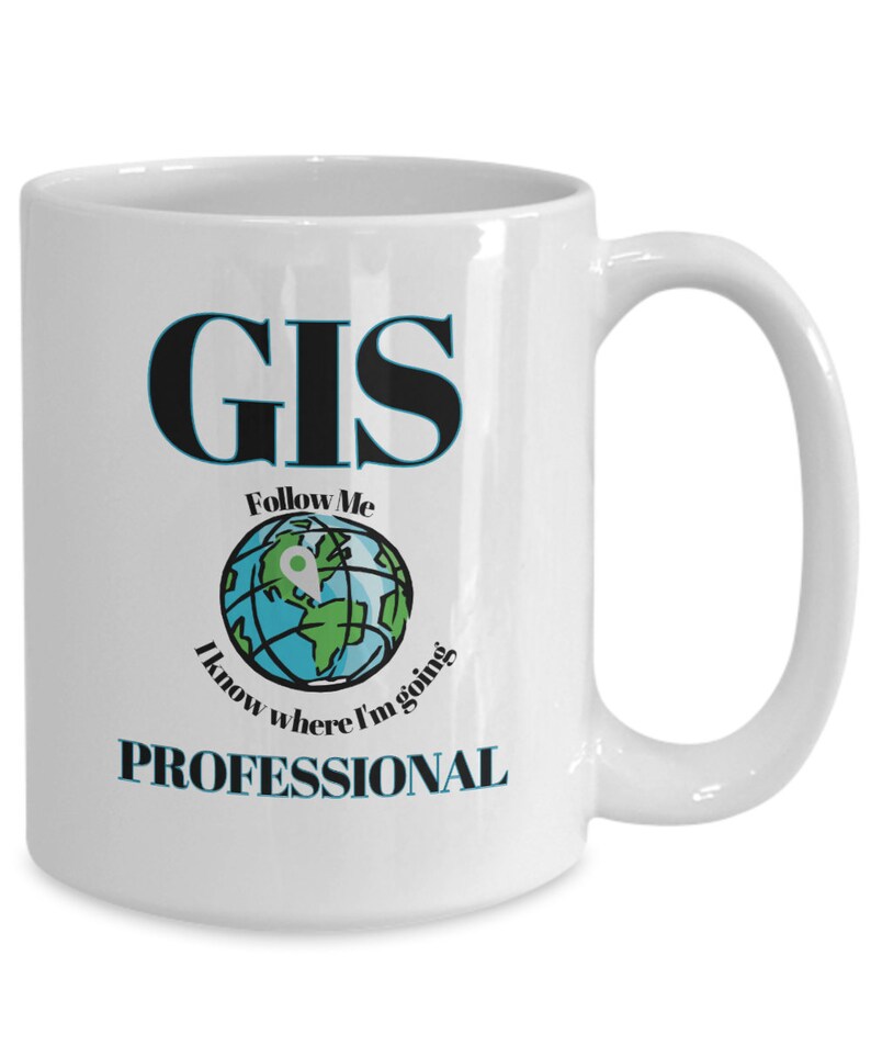 Follow Me I Know Where I'm Going 15oz GIS Coffee Mug - GIS Professional ...