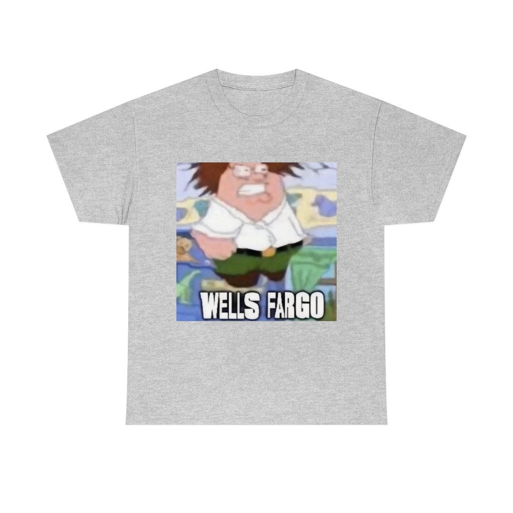 Wells Fargo Peter Griffin Family Guy Funny Meme T-Shirts