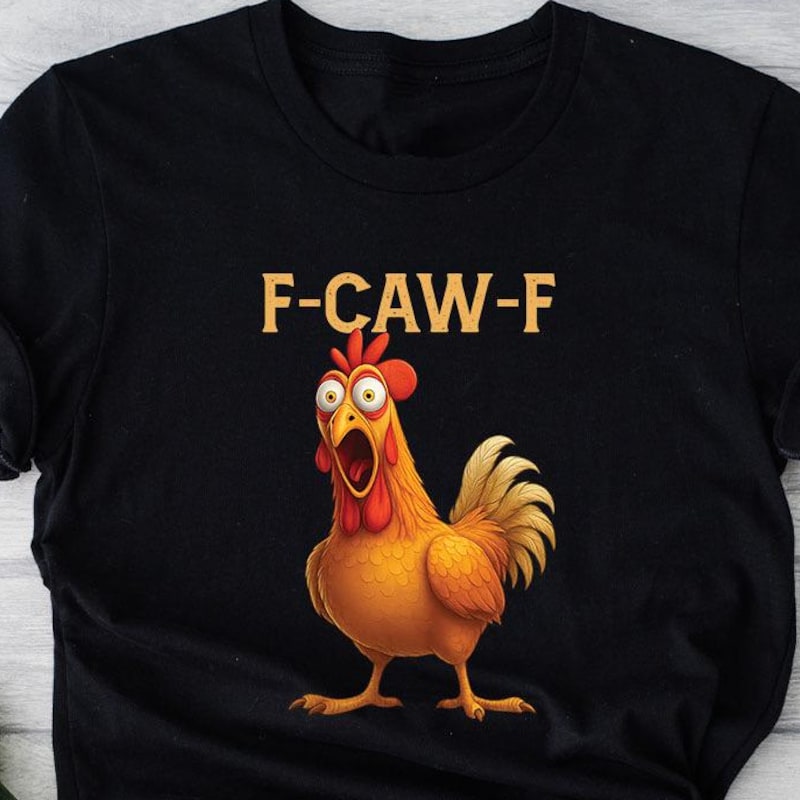 F Caw F Chicken Tshirt - Etsy
