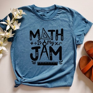 Math is My Jam T-shirt - Math Shirt, Math Teacher Shirt, Science Shirt ...