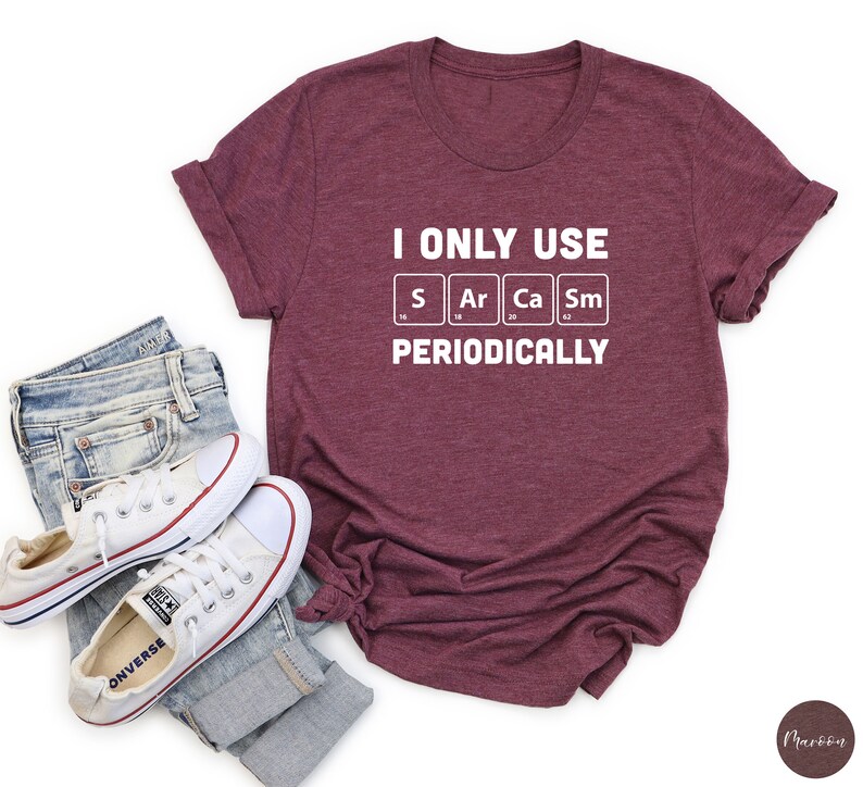 Funny Sarcasm Chemistry T-shirt, Periodic Table Tee - Etsy