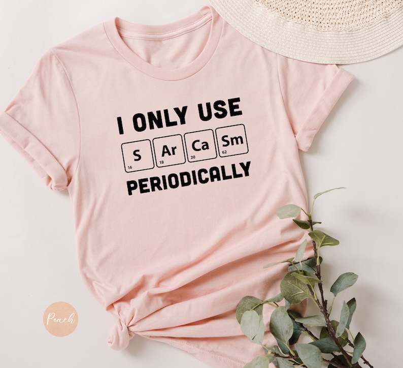 Funny Sarcasm Chemistry T-shirt, Periodic Table Tee - Etsy