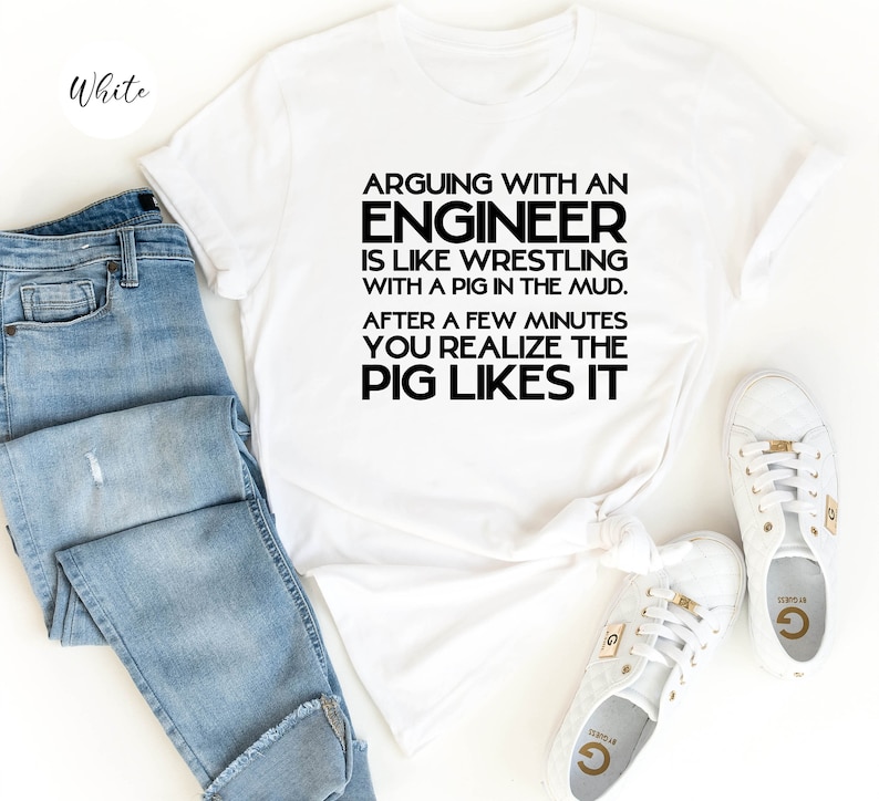 Funny Engineer T-shirt, Arguing With Engineer Like Wrestling Pig - Etsy