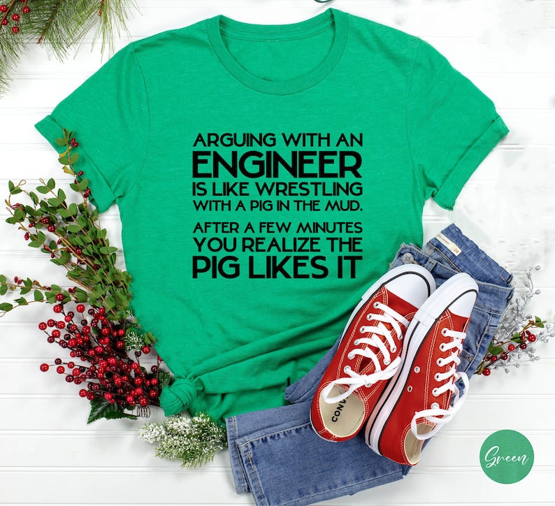 Funny Engineer T-shirt, Arguing With Engineer Like Wrestling Pig - Etsy