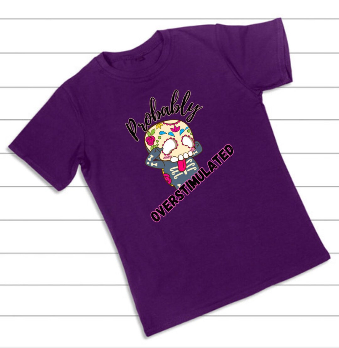 Probably Overstimulated PNG - Etsy