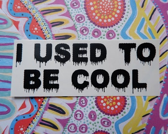 I Used to Be Cool Sticker - Etsy