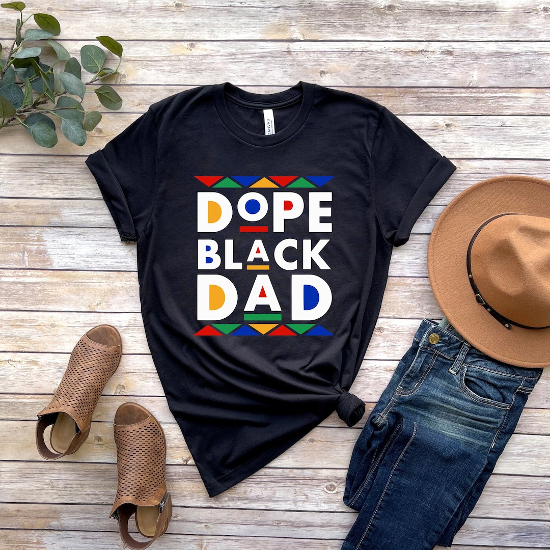 Dope Black Dad Shirt,new Dad Shirt,dad Shirt,daddy Shirt,father's Day ...