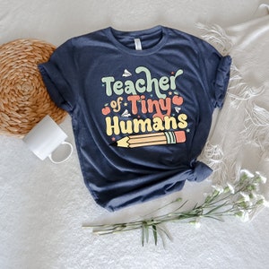 Teacher of Tiny Humans Shirt, Kindergarten Teacher Tshirt, Teacher of ...