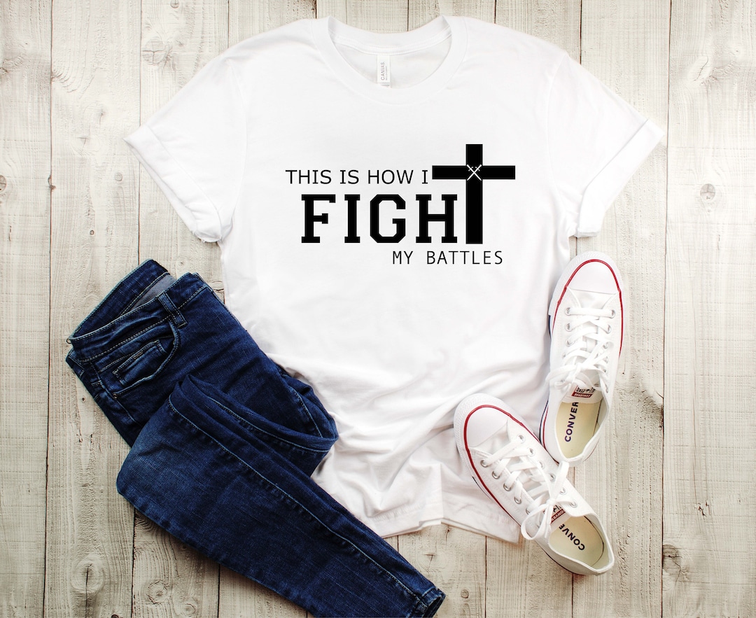 This is How I Fight My Battles Shirt, Church Shirt, Christian Apparel ...