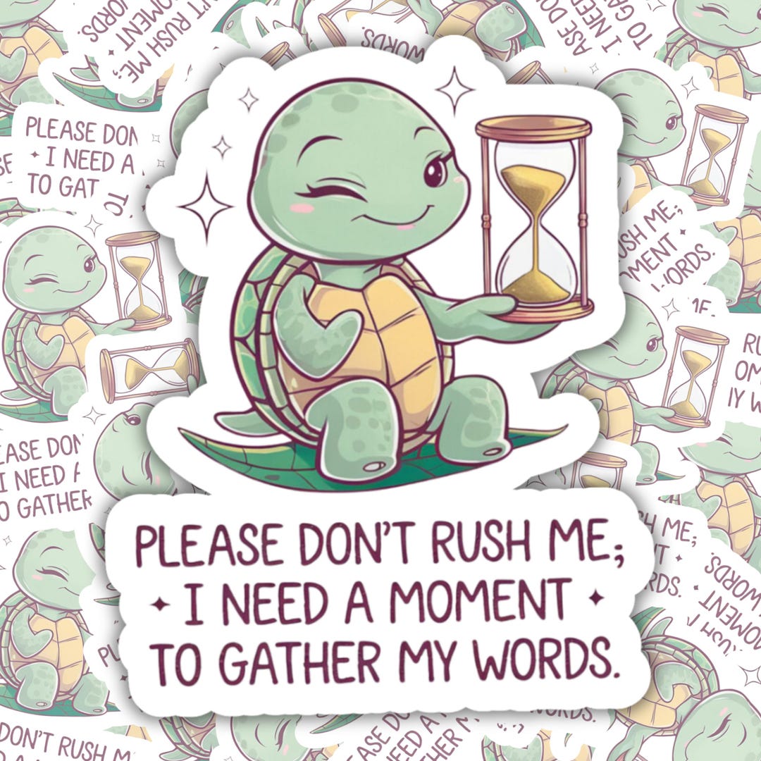 Please Dont Rush Me Turtle Sticker Speech Anxiety Autism ADHD Awareness ...