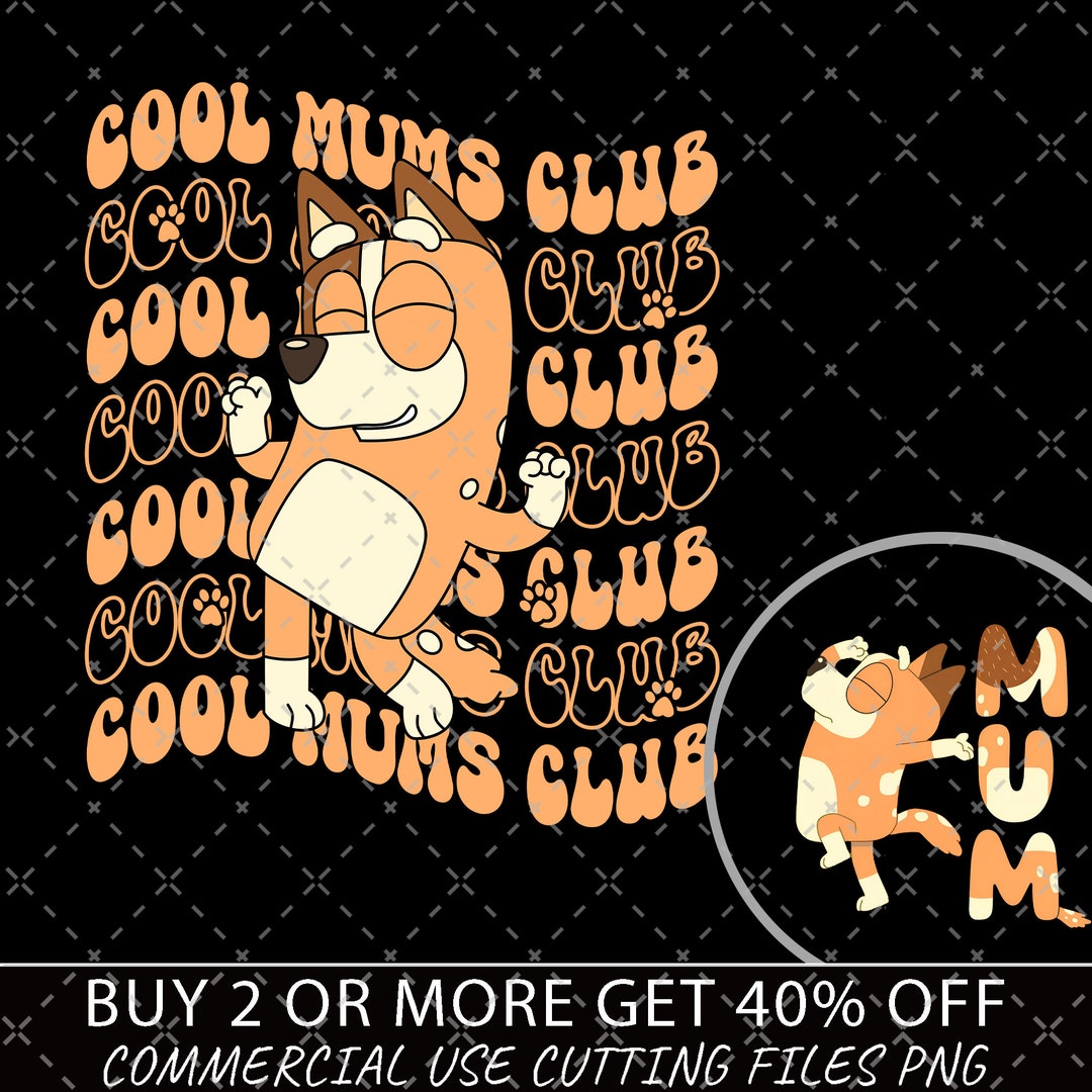 Cool Mums Club PNG, Bluey Family Png, Bluey Dad PNG, Bluey Mum Png ...