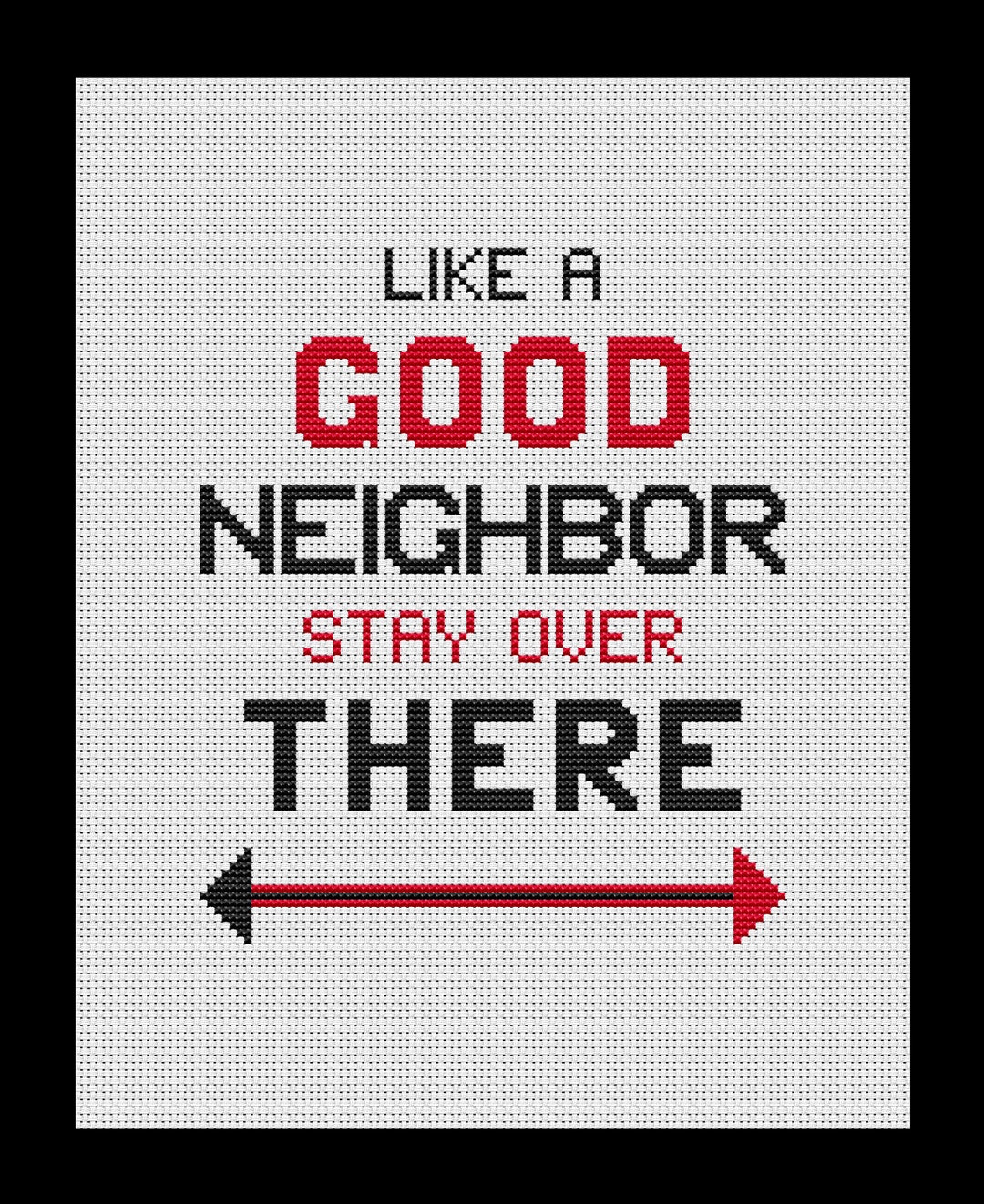 Like A Good Neighbor Stay Over There Cross-stitch, DIY Kit - Etsy