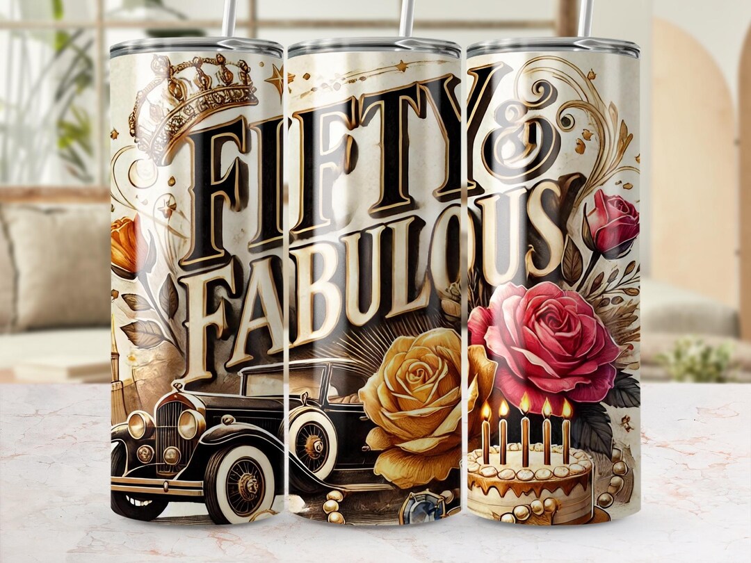 50th Birthday Tumbler Wrap Download, Fifty and Fabulous Skinny Tumbler ...
