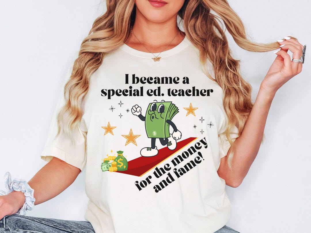 Special Education Shirt, Funny Special Ed Teacher T-shirt, for the Fame ...