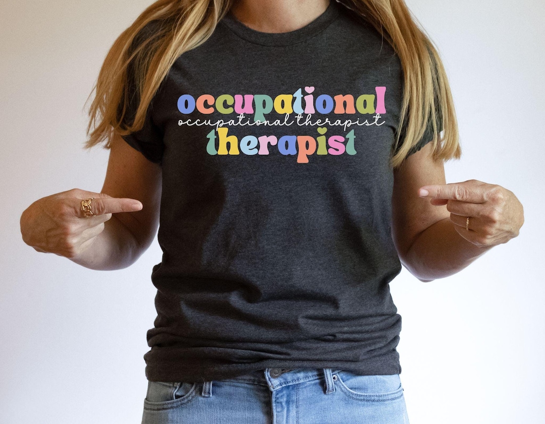 Occupational Therapy Shirt, OT Shirt, Occupational Therapist T-shirt ...