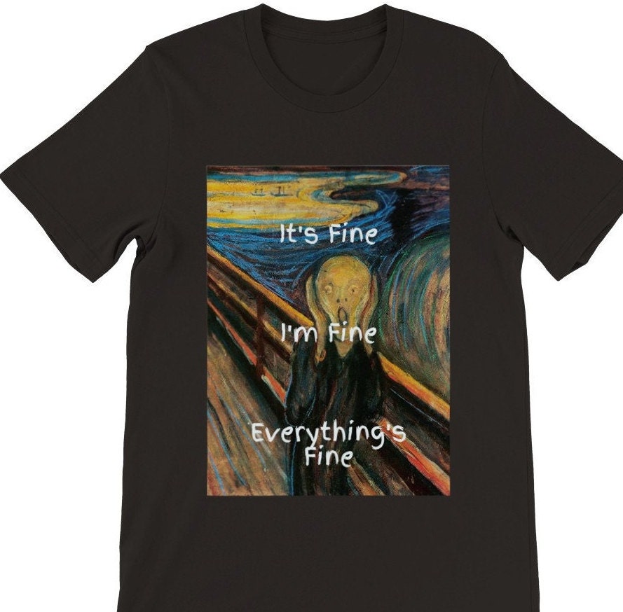 Everything's Fine" Ironic Design Quote, for Male and Females, Premium ...