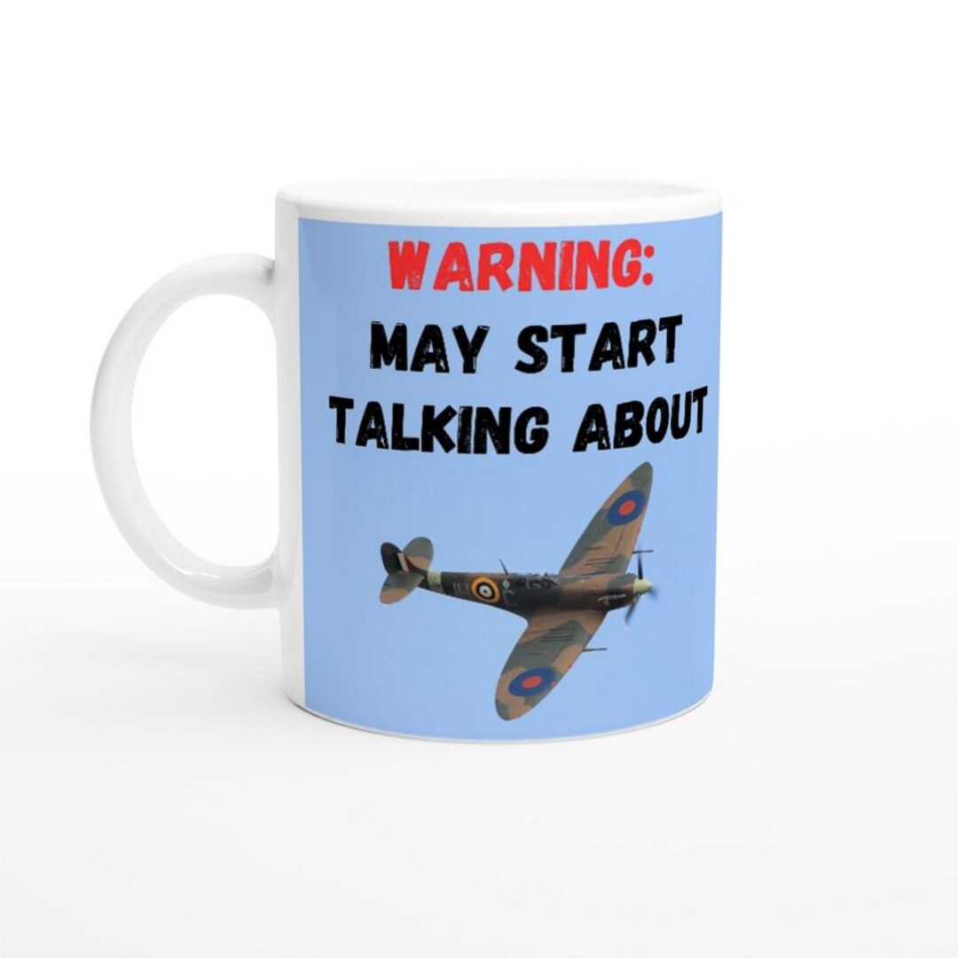 Spitfire Mug, Funny Spitfire Lover's Gift, WARNING May Start Talking ...