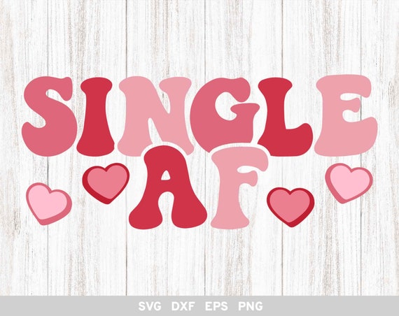 Single AF Svg Valentines Day Heart Svg Funny Valentines | Etsy India