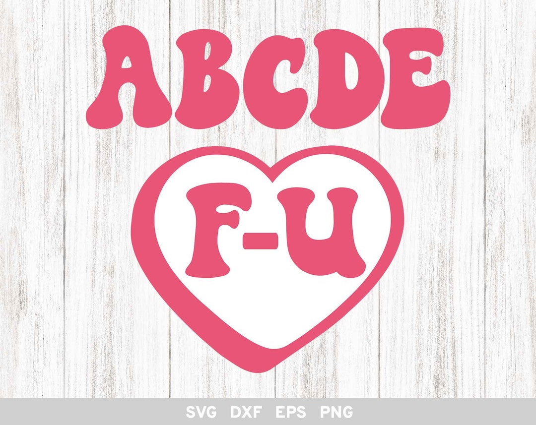 ABCDEFU SVG, ABCDE Fu Png, Valentines Svg, Heart Svg, Funny Valentines ...