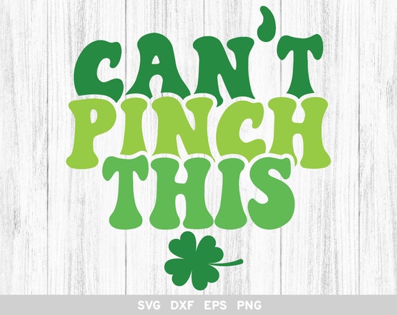 St Patrick's Day Svg Can't Pinch This Svg Can't | Etsy