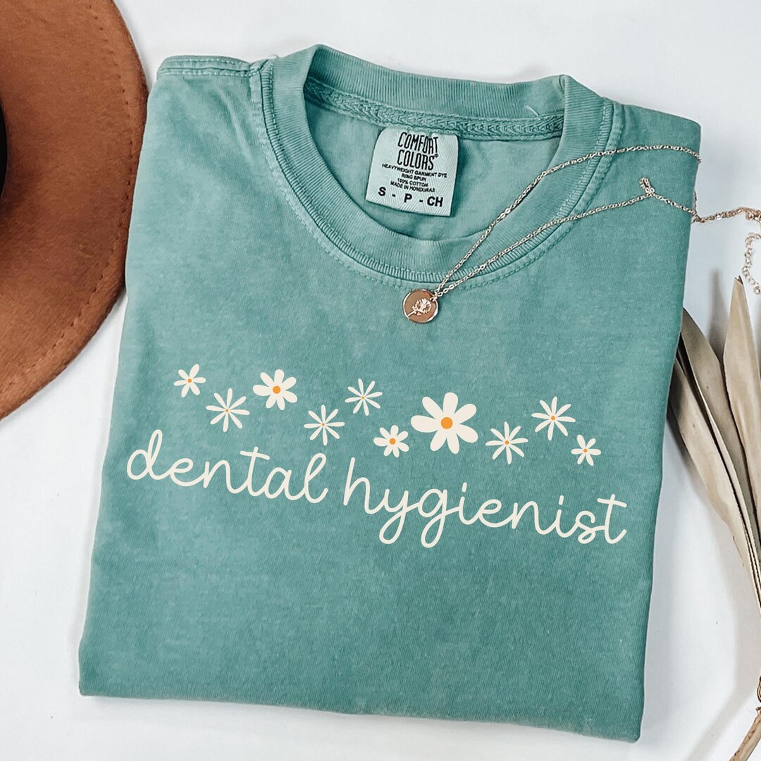Comfort Colors Daisy Dental Hygienist Shirt: Dentist Gift - Etsy