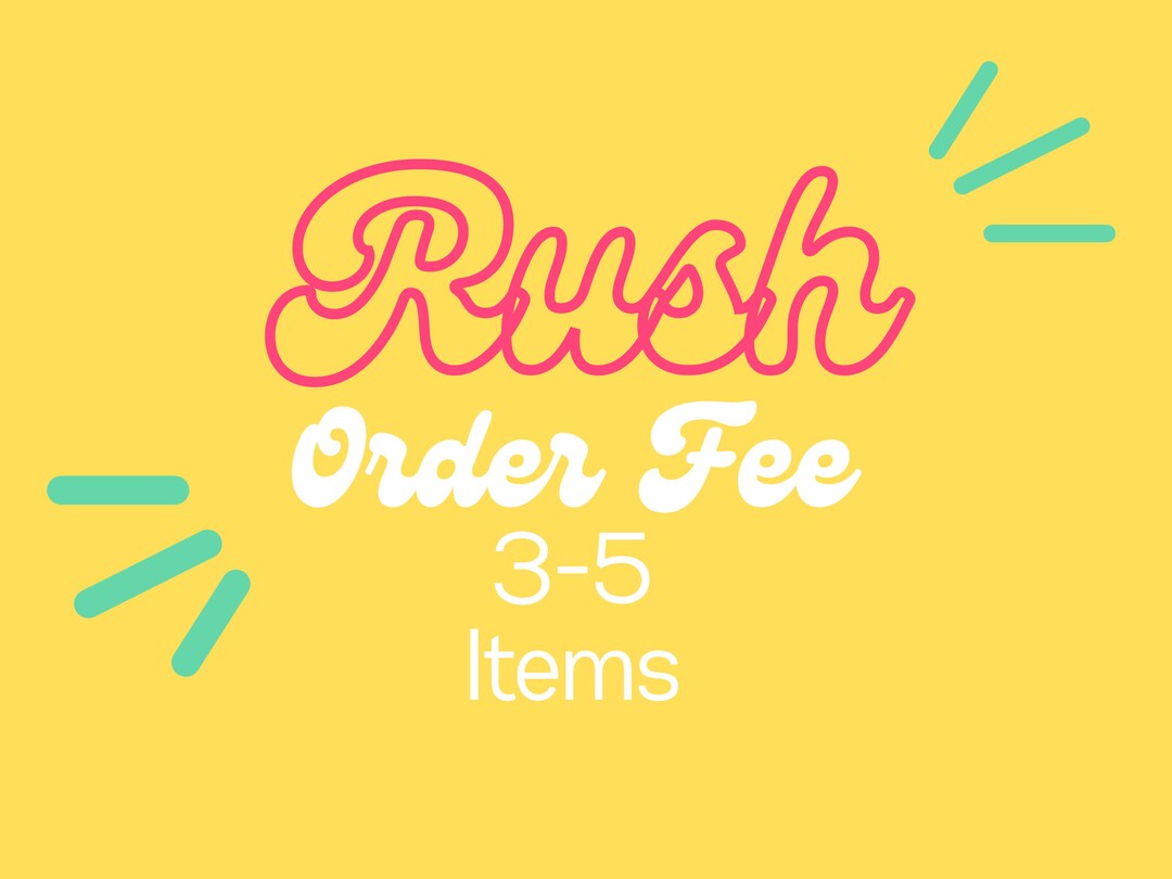Rush Order Fee 3-5 ITEMS - Etsy
