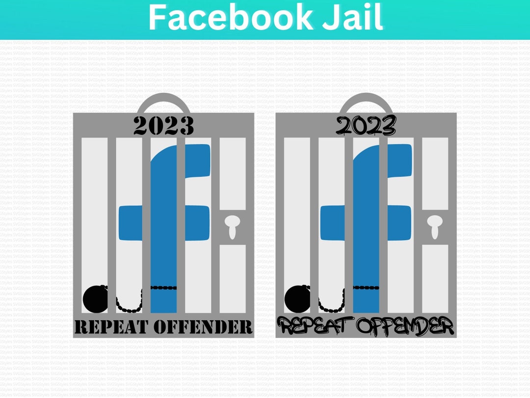 Facebook Jail SVG. Facebook Jail PNG. Repeat Offender 2023. - Etsy