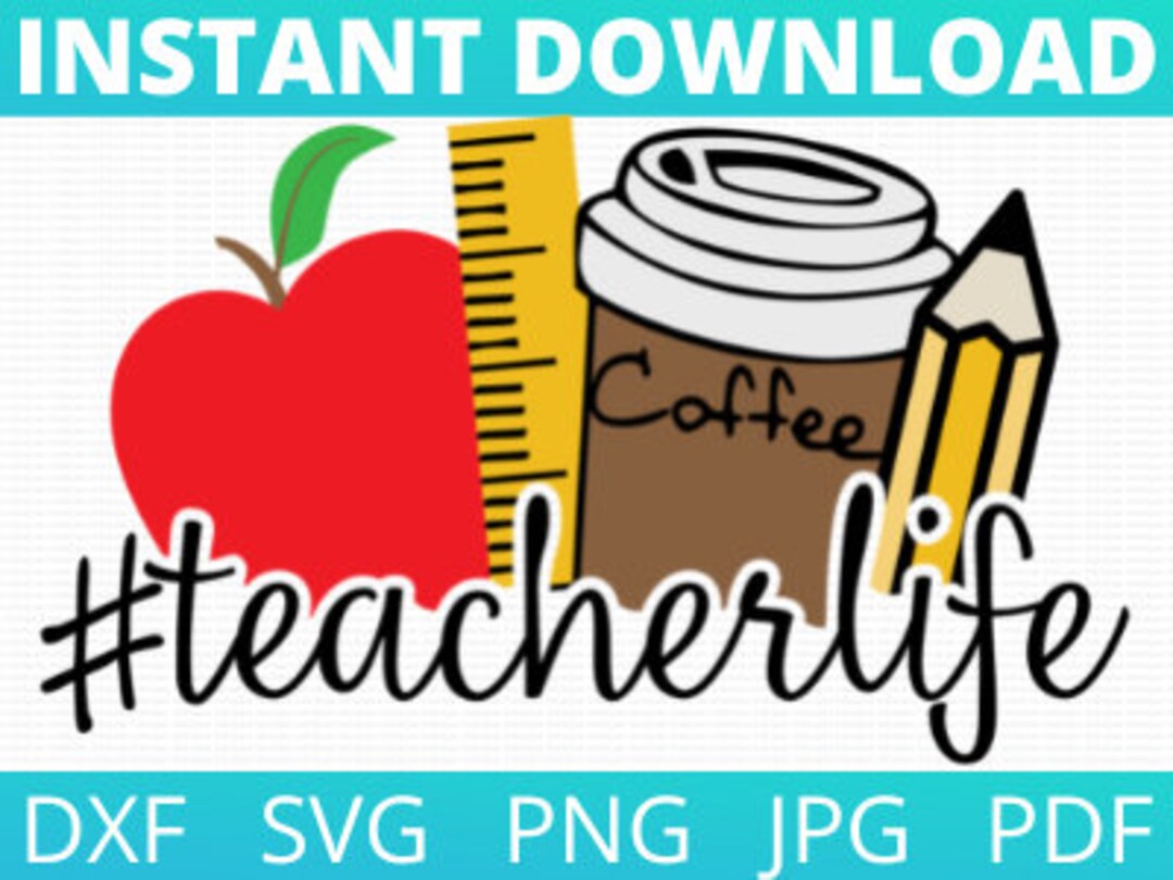 Teacher Life Svg, Teacher Sublimation, Back to School, Teacher Gift ...