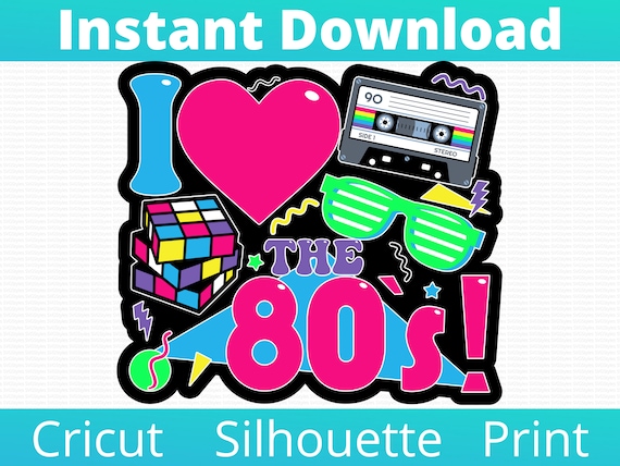 I Love the 80s Svg Eighties Svg 80s Retro Svg 80s Party - Etsy