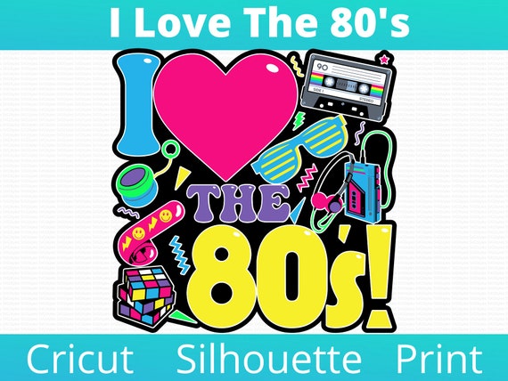 I Love The 80s Svg Eighties Svg 80s Retro Svg 80s Party Etsy New Zealand