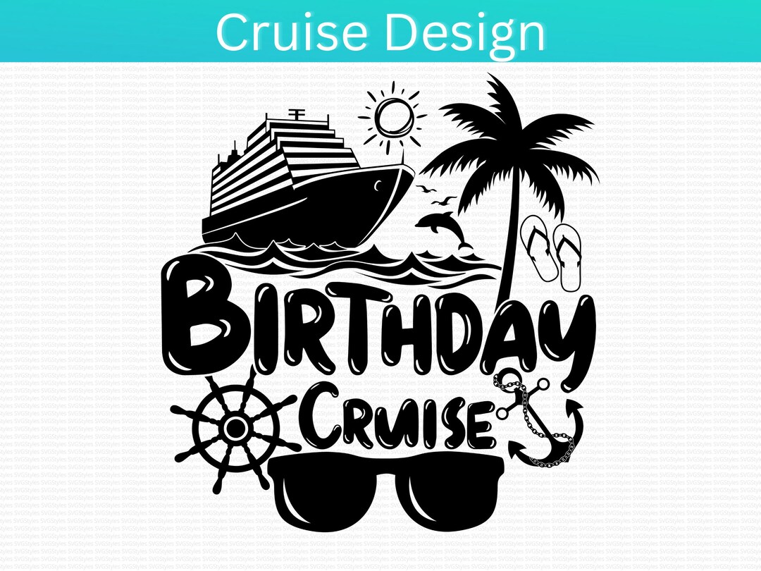Cruise Ship SVG. Birthday Cruise Emblem. Cruisin' Cruise Shirt Print ...