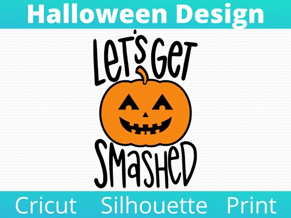 Let's Get Smashed SVG PNG. Halloween Best Selling Instant - Etsy