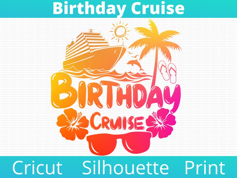 Birthday Cruise SVG. Birthday Cruise PNG. Birthday Cruise - Etsy