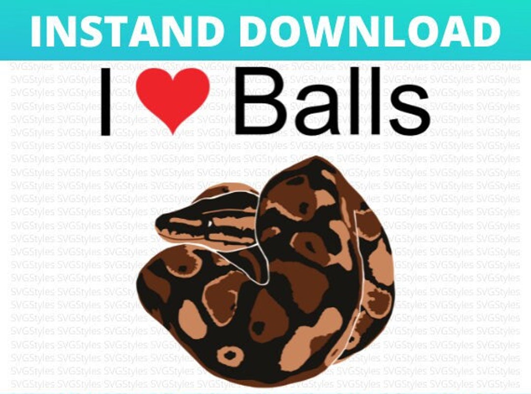 COMMERCIAL USE Funny Ball Python SVG I Love Balls Svg Snake Png Jpg ...