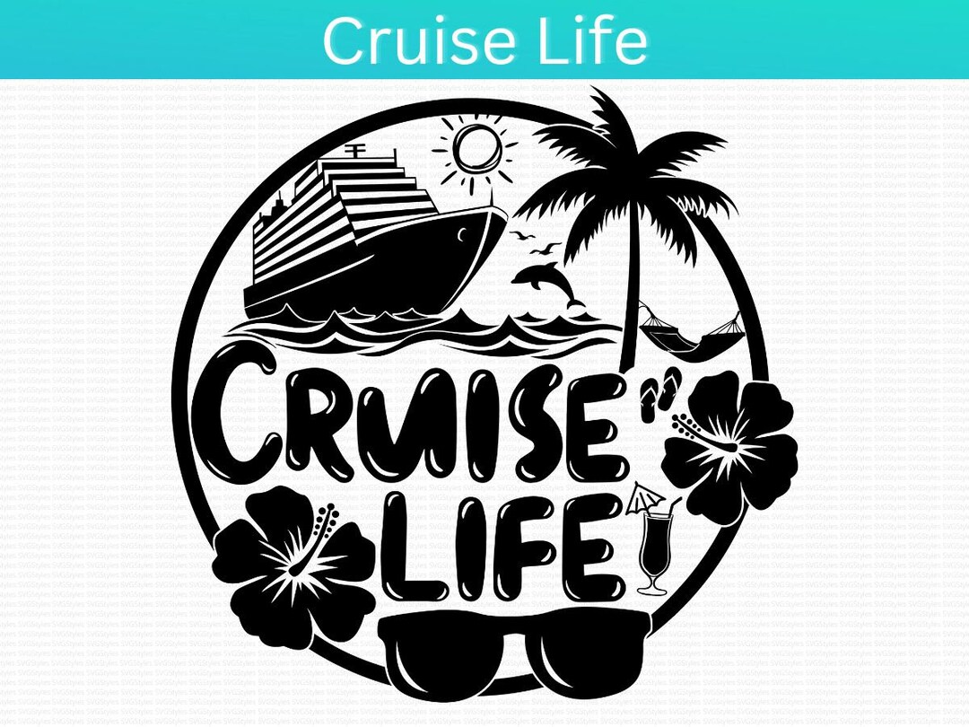 Cruise Life SVG. Cruise Ship Svg. Cruise Emblem. Cruisin Cruise Shirt ...