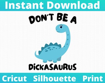 Dont Be a Dickasaurus Svg - Etsy UK