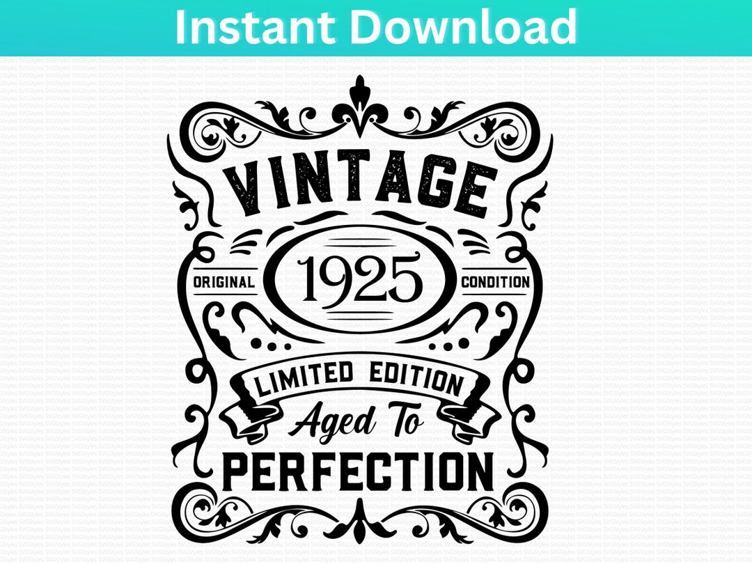 99th Birthday SVG PNG Vintage 1925 SVG, Birthday Svg, Limited Edition ...