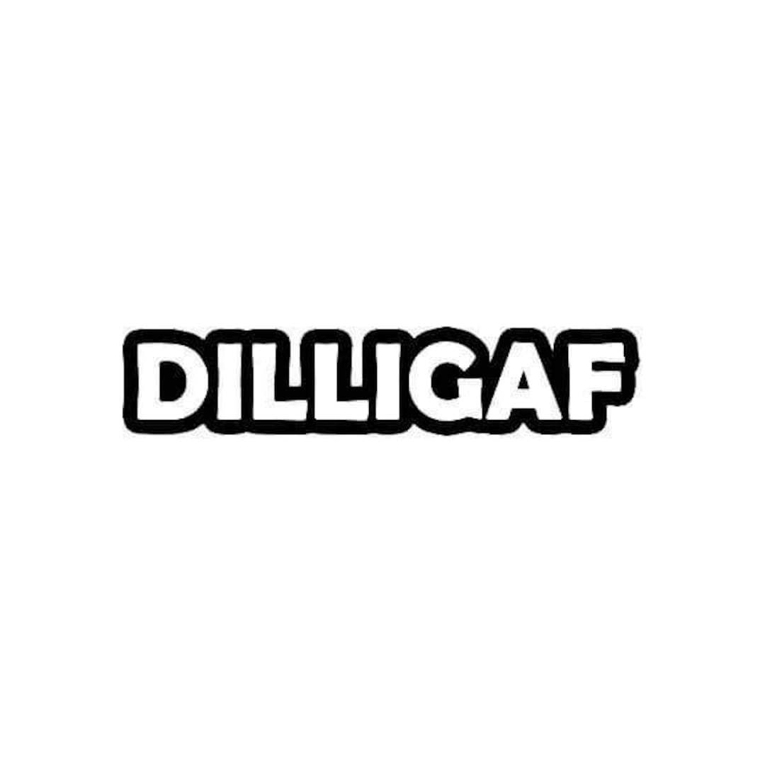 DILLIGAF Vinyl Decal•car Decal•window Decal•mirror Sticker - Etsy
