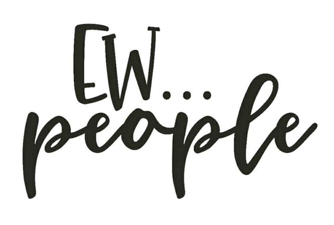 Ew People Vinyl Decal - Etsy