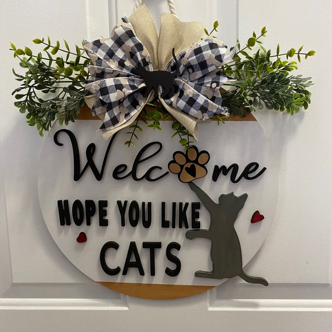 Front Door/porch Welcome Wood Sign for Cats Lovers / Hope You Like Cat ...