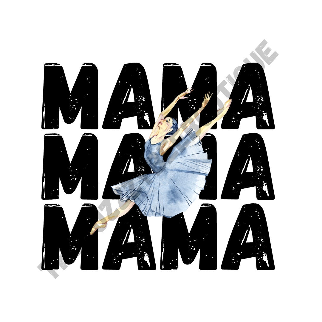 Dance Mama Png Ballerina Mama Png Digital Download Htv Iron on ...