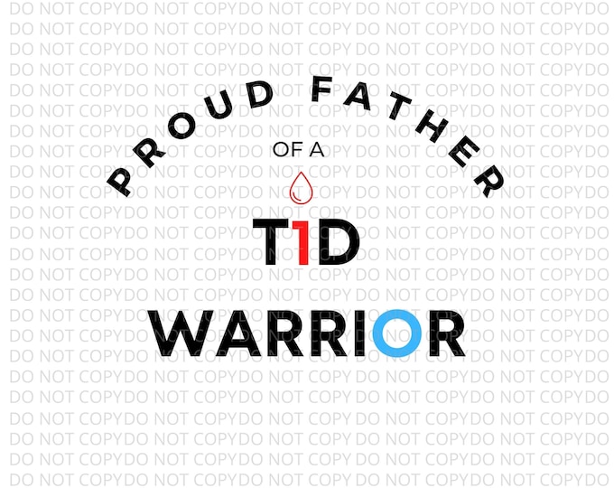 T1D Warrior Proud Father SVG, PNG Type 1 Diabetes Awareness, Instant ...