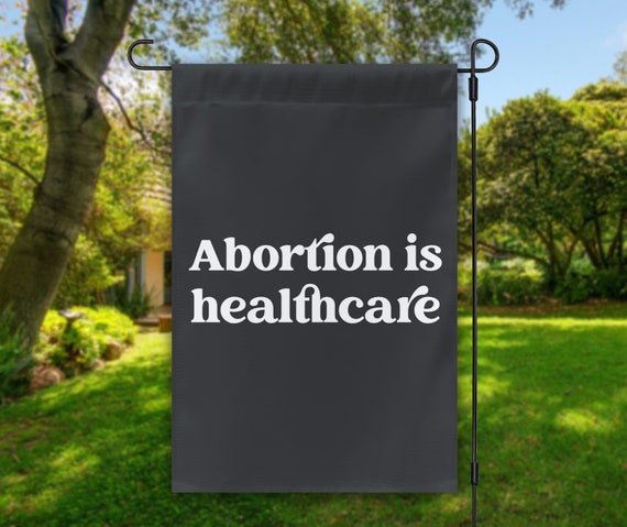 Abortion is Healthcare Garden Flag Pro-choice Garden Flag - Etsy