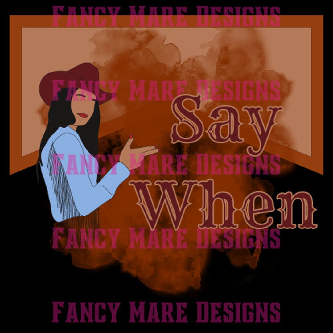 Say When PNG File - Etsy