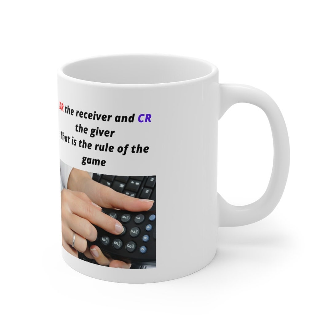 Debit DR the Receiver and Credit CR the Giver Mug, Banking Mug, Office ...