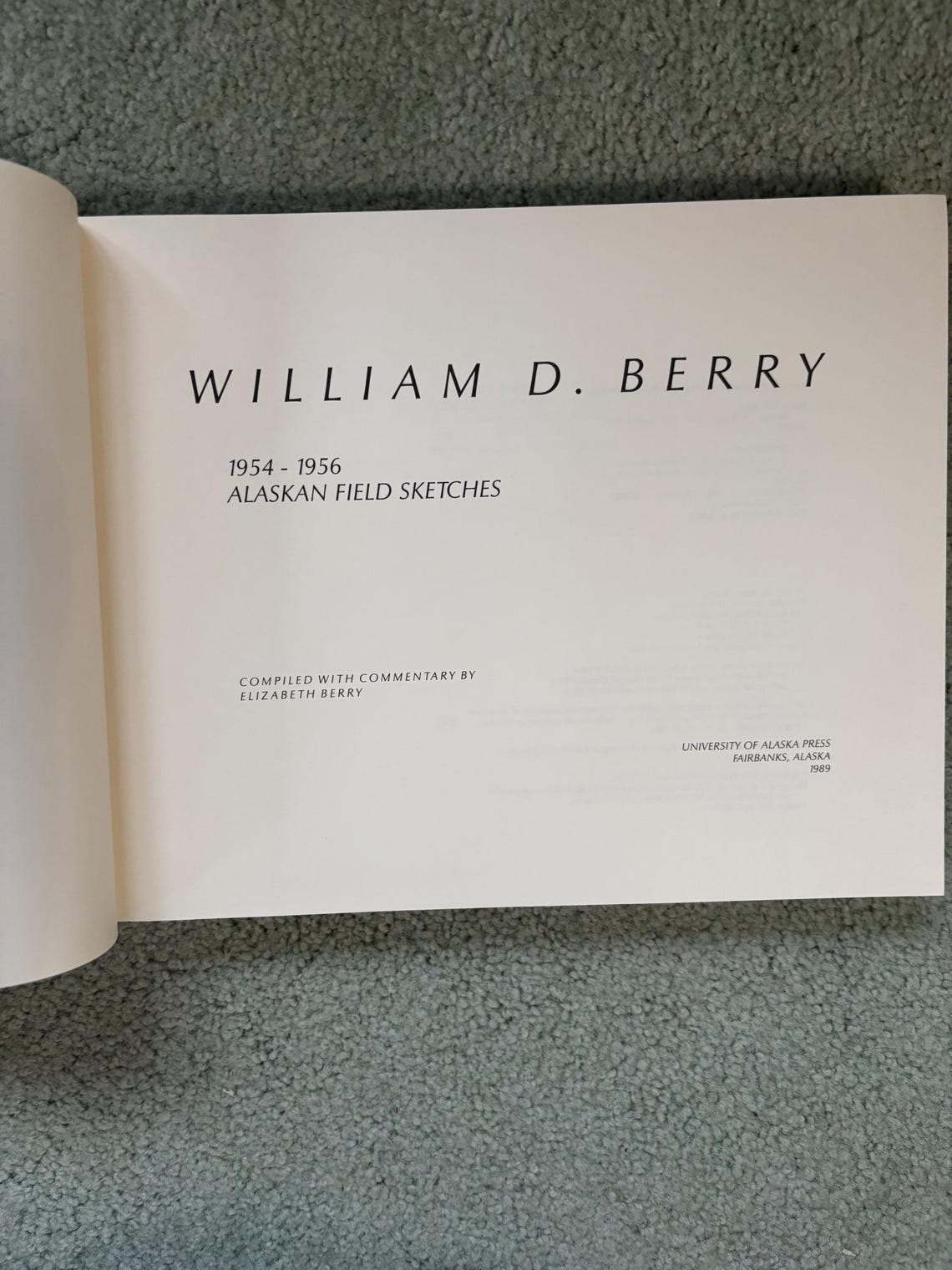 William D. Berry 1954-1956 Alaskan Field Sketches, Hard Cover Book With ...